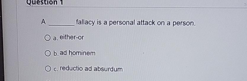 Solved Question 1A fallacy is a personal attack on a | Chegg.com