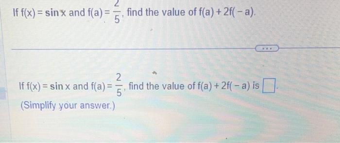 Solved If f(x)=sinx and f(a)=52, find the value of | Chegg.com
