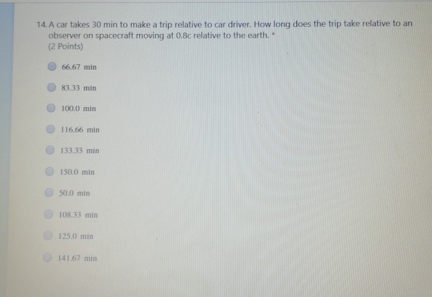 Solved 14. A car takes 30 min to make a trip relative to car | Chegg.com