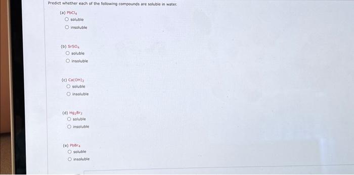 Solved Predict whether each of the following compounds are | Chegg.com