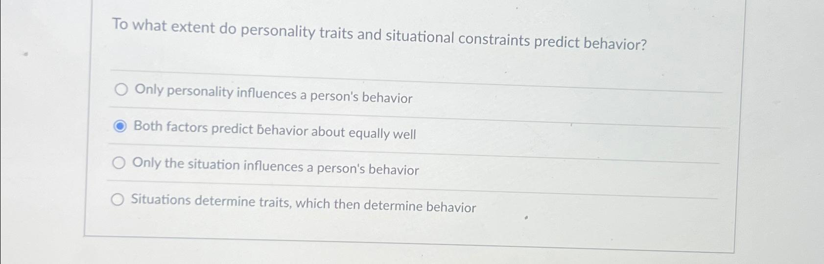 Solved To what extent do personality traits and situational | Chegg.com