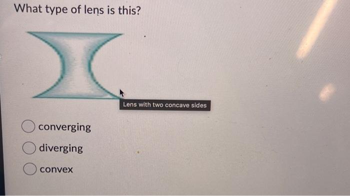 Solved What type of lens is this? converging diverging | Chegg.com