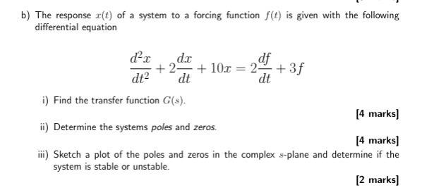 Solved b) The response x(t) of a system to a forcing | Chegg.com
