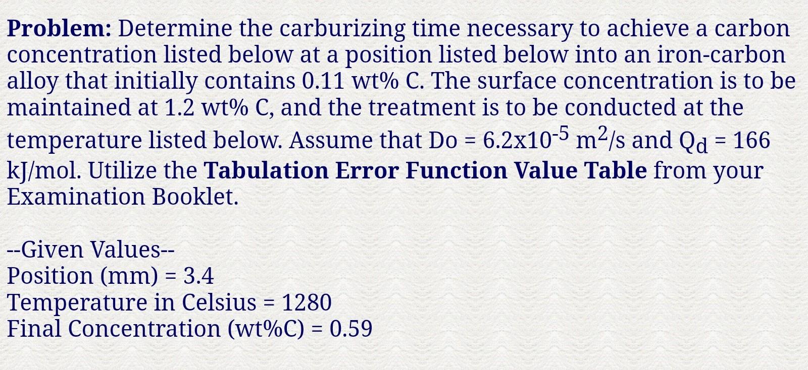 Solved Problem: Determine the carburizing time necessary to | Chegg.com