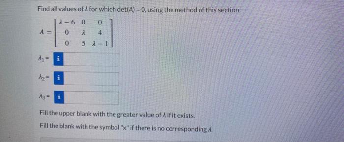 Solved Find all values of λ for which det(A)=0, using the | Chegg.com
