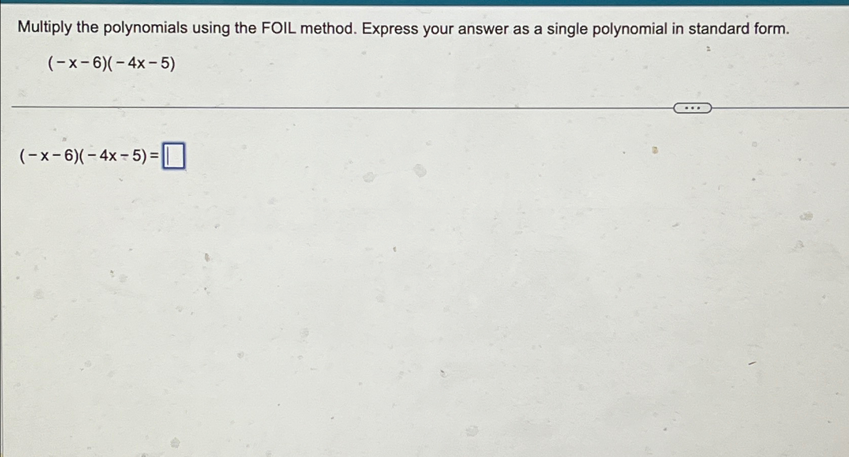 Solved Multiply the polynomials using the FOIL method. | Chegg.com