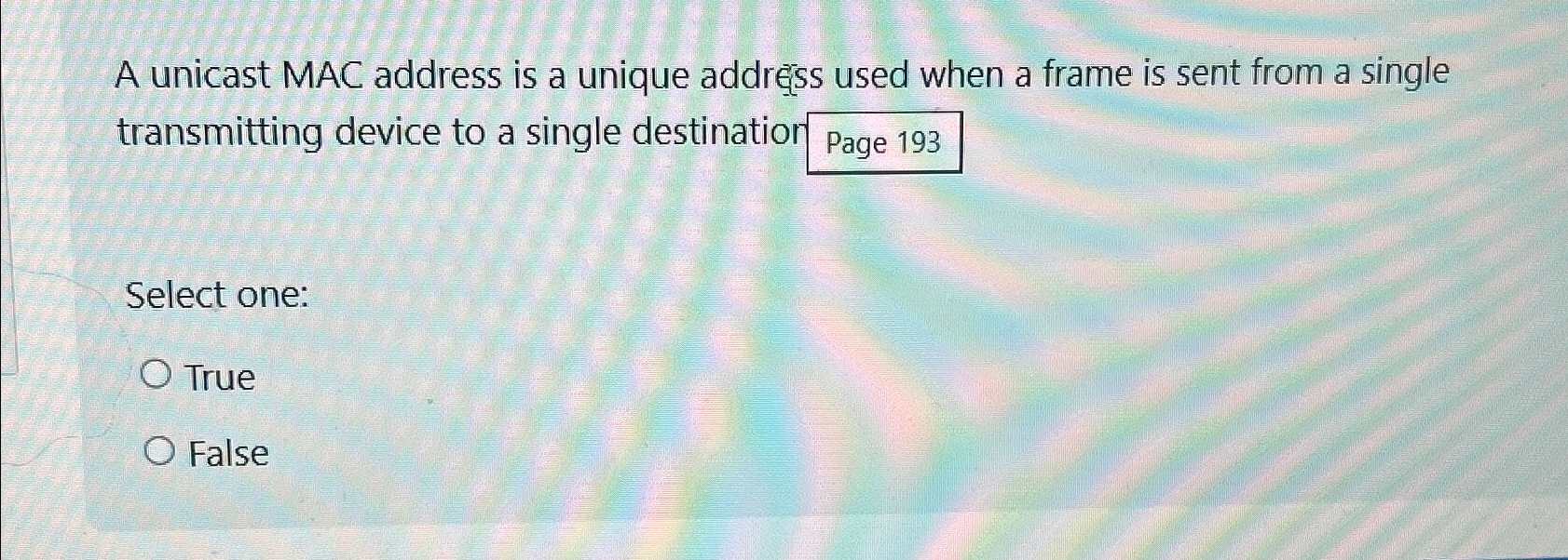 Solved A unicast MAC address is a unique addręss used when a | Chegg.com