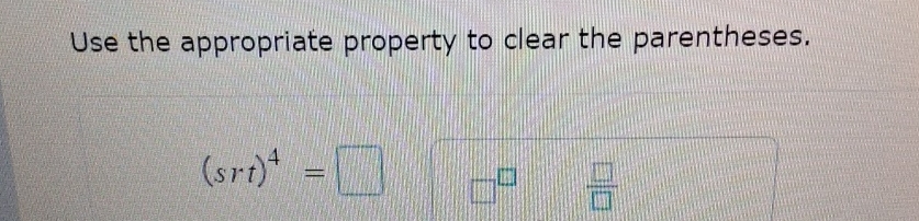 Solved Use the appropriate property to clear the | Chegg.com