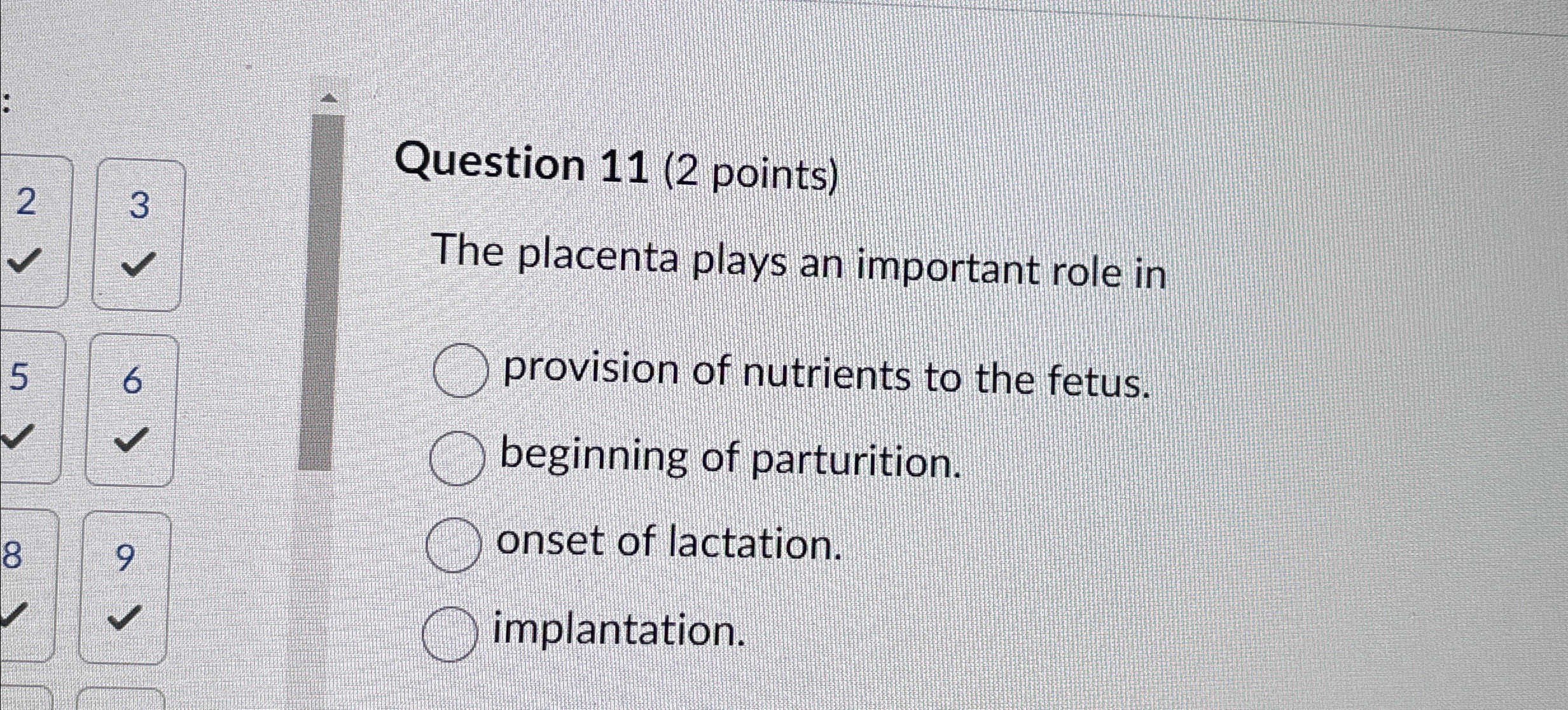 Solved Question 11 (2 ﻿points)The placenta plays an | Chegg.com