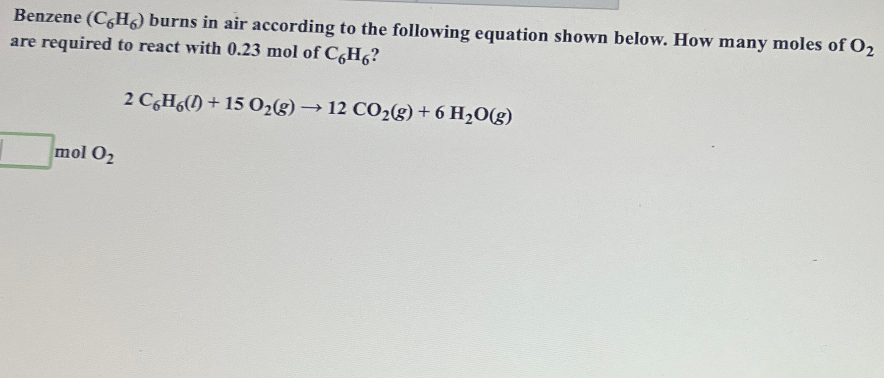 Solved Benzene (C6H6) ﻿burns in air according to the | Chegg.com