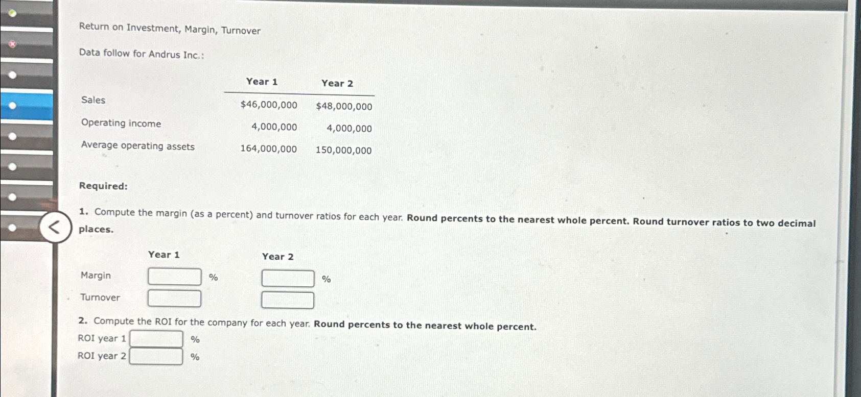 Solved Return on Investment, Margin, TurnoverData follow for | Chegg.com