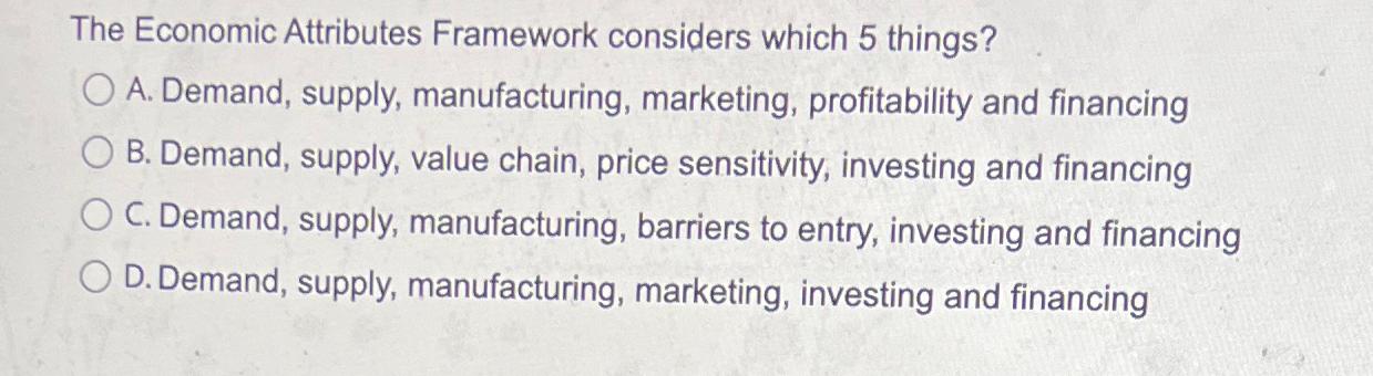 Solved The Economic Attributes Framework considers which 5 | Chegg.com