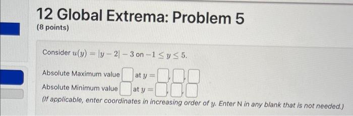 Solved 12 Global Extrema: Problem 5 (8 points) Consider | Chegg.com