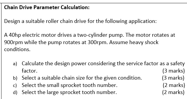 Solved Chain Drive Parameter Calculation:Design a suitable | Chegg.com