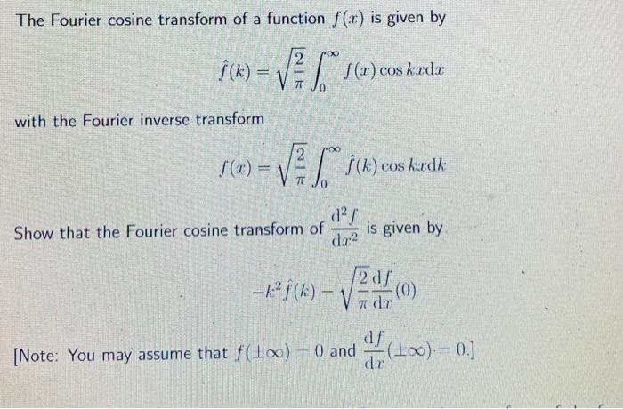Solved The Fourier cosine transform of a function f(x) is | Chegg.com