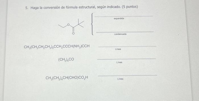Solved 5. Haga la conversión de fórmula estructural, según | Chegg.com