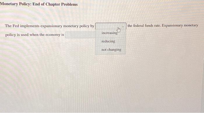 Solved Monetary Policy: End of Chapter Problems The Fed | Chegg.com