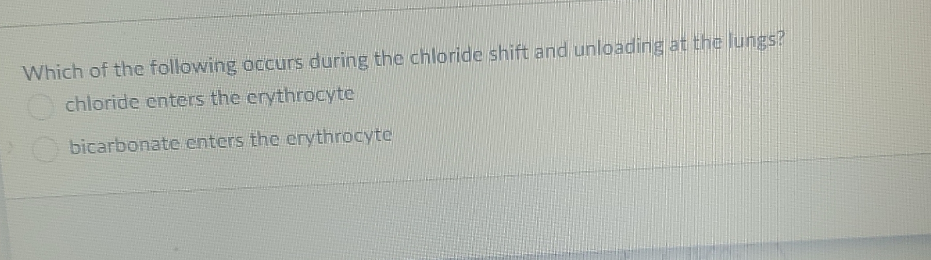 Solved Which of the following occurs during the chloride | Chegg.com