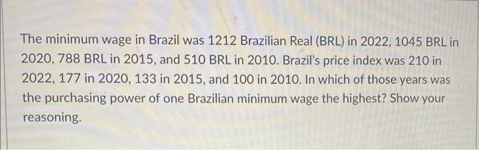 Solved The minimum wage in Brazil was 1212 Brazilian Real | Chegg.com