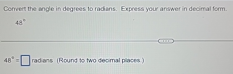 Solved Convert the angle in degrees to radians. Express your | Chegg.com