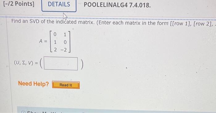 Solved Find an SVD of the indicated matrix. (Enter each | Chegg.com