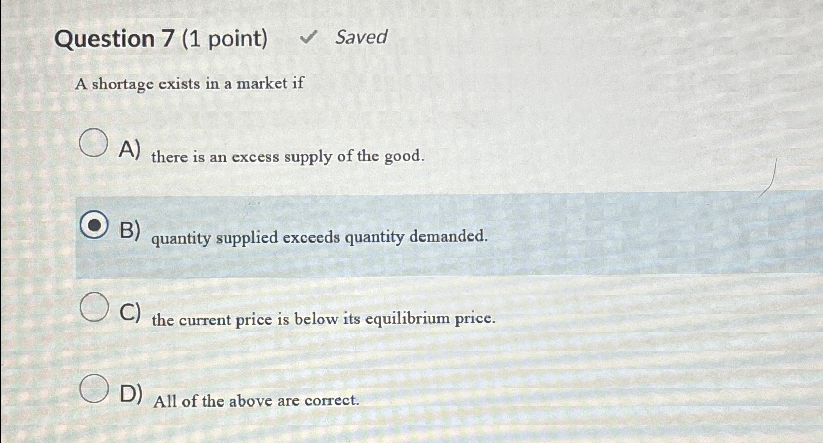 Solved Question 7 (1 ﻿point) ﻿SavedA shortage exists in a | Chegg.com