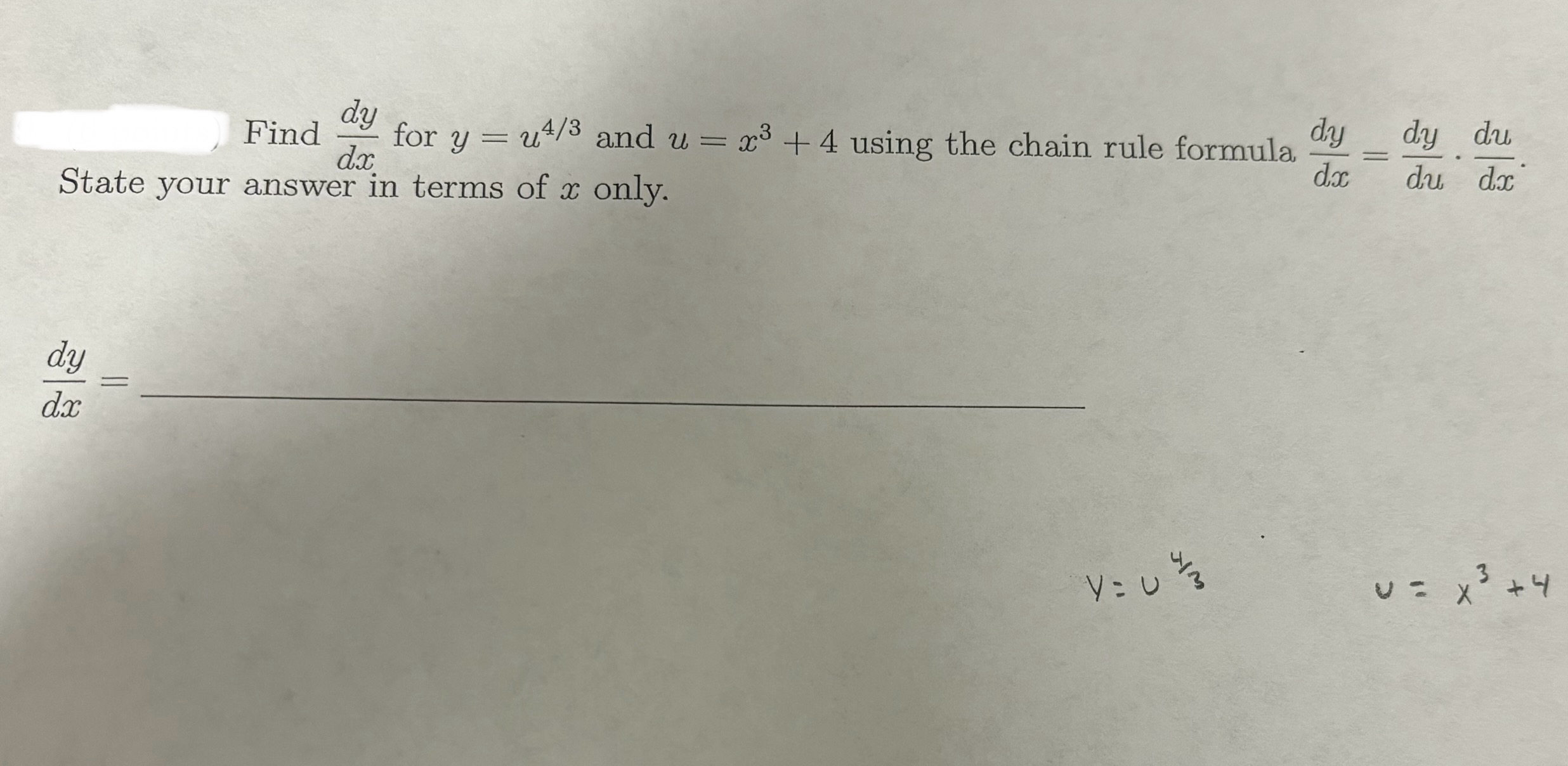 Solved Find dydx ﻿for y=u43 ﻿and u=x3+4 ﻿using the chain | Chegg.com