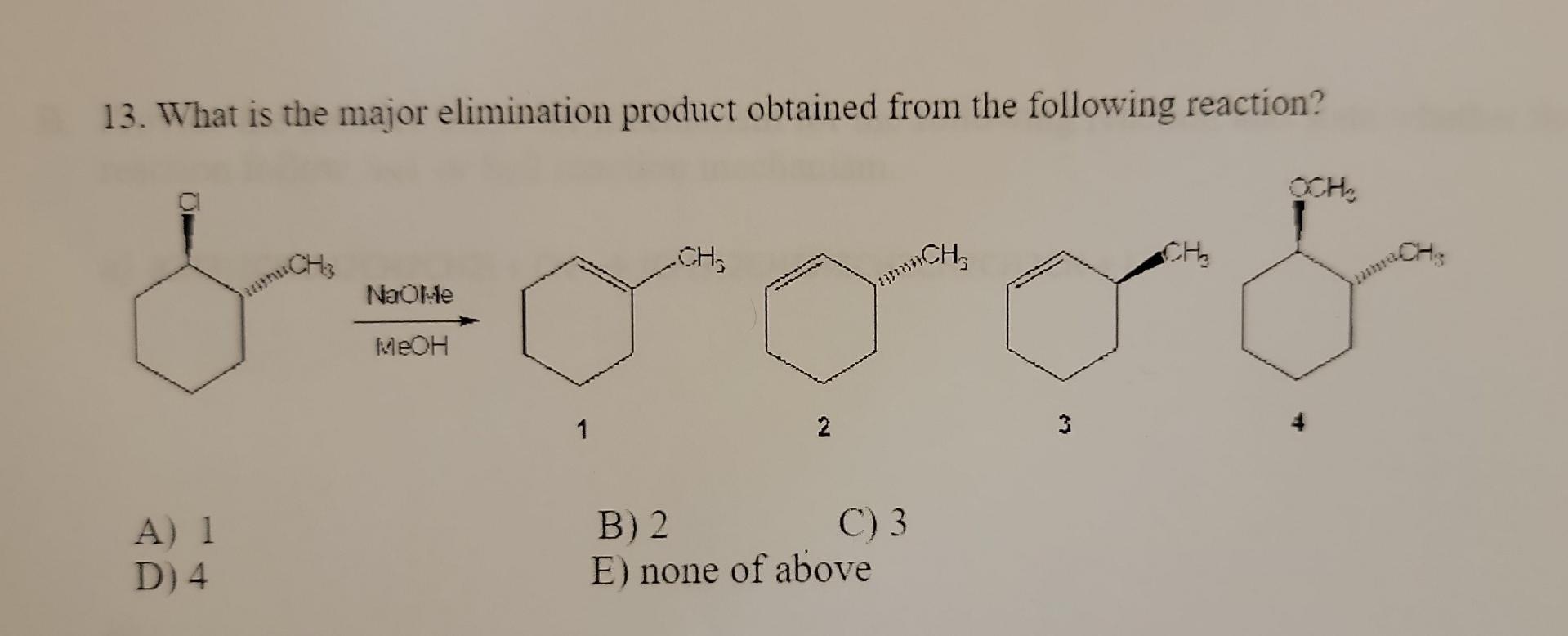 Solved 13. What is the major elimination product obtained | Chegg.com