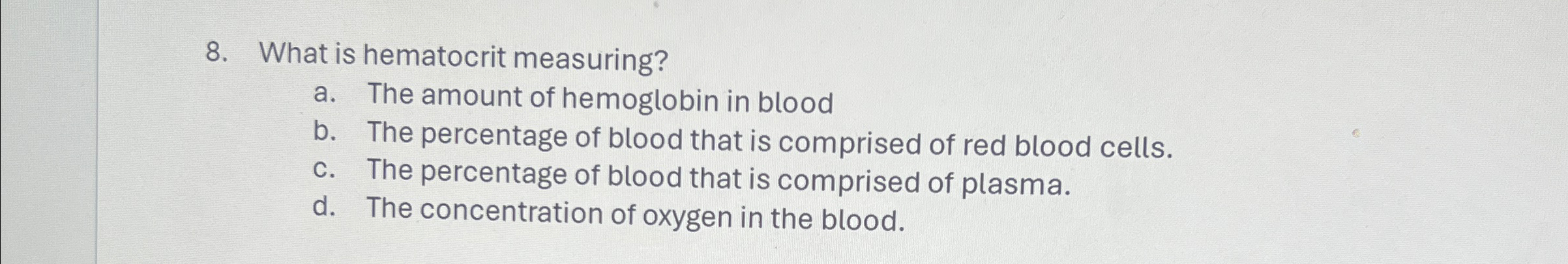 Solved What is hematocrit measuring?a. ﻿The amount of | Chegg.com