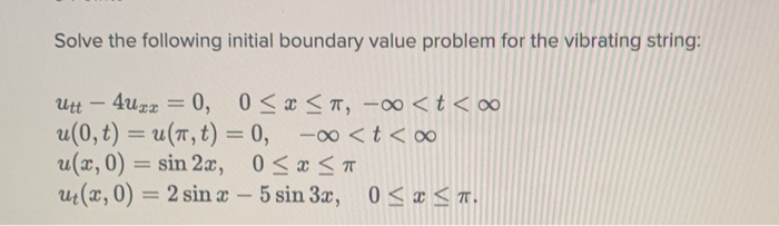 Solved Solve the following initial boundary value problem | Chegg.com