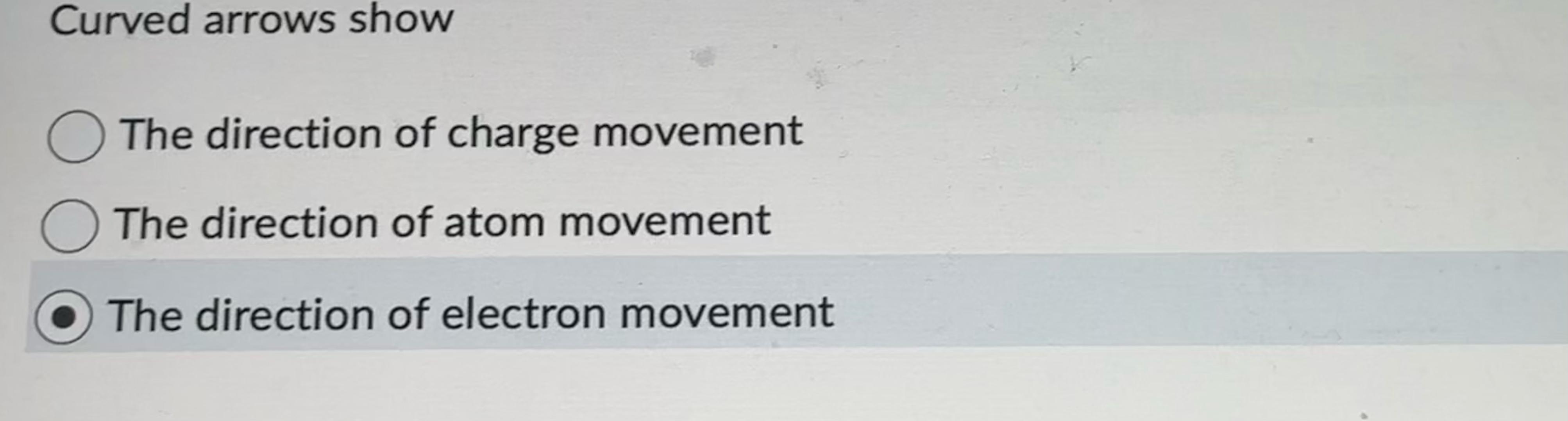 Solved Curved arrows showThe direction of charge movementThe | Chegg.com