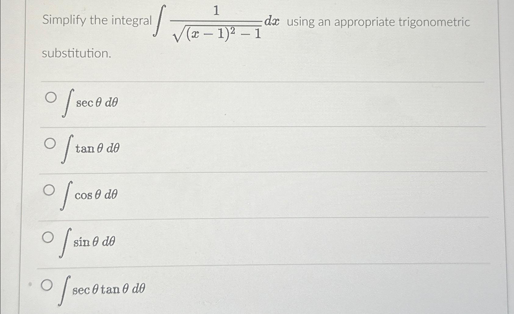 Solved Simplify the integral ∫﻿﻿1(x-1)2-12dx ﻿using an | Chegg.com