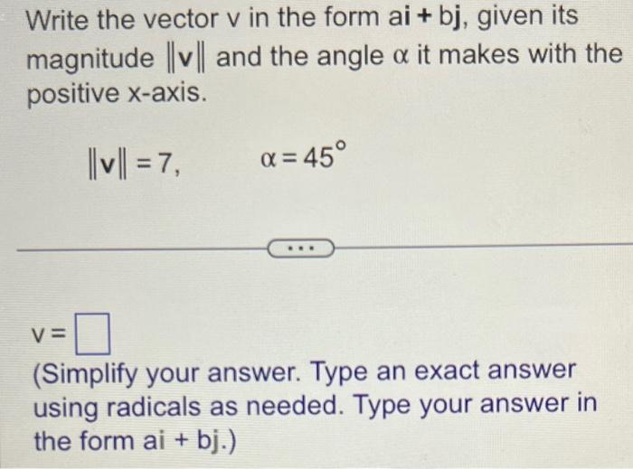 Solved Write the vector v in the form ai+bj, given its | Chegg.com