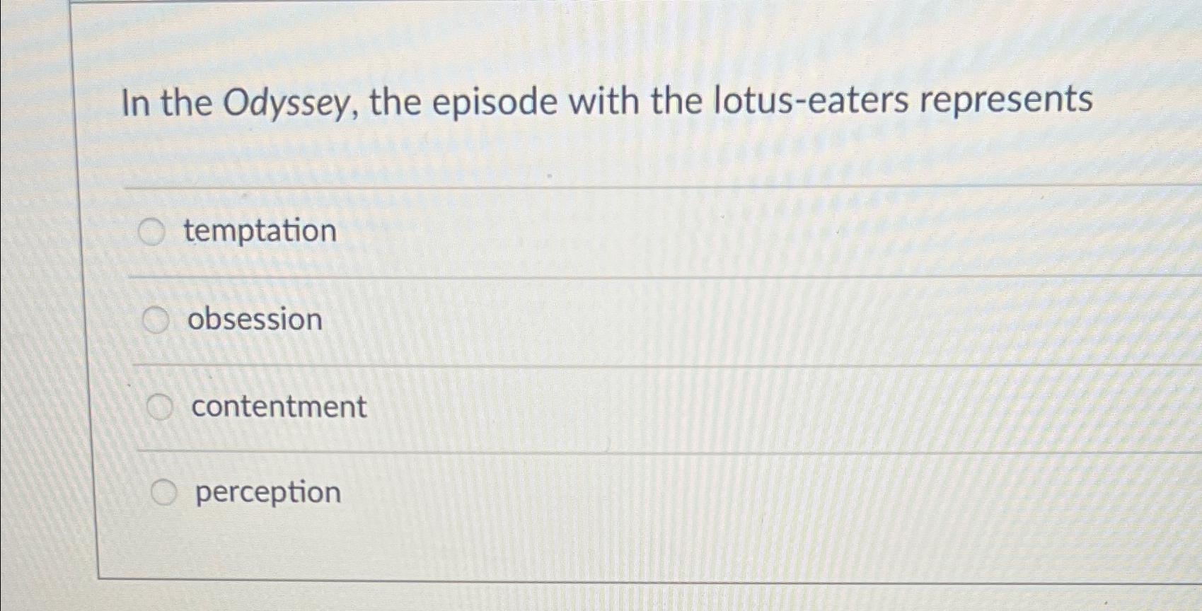 Solved In the Odyssey, the episode with the lotus-eaters | Chegg.com