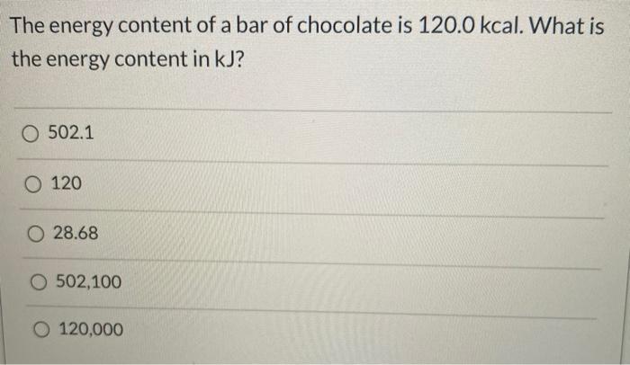 Solved The energy content of a bar of chocolate is 120.0 | Chegg.com