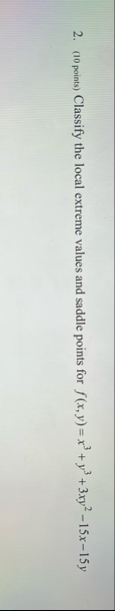 Solved (10 ﻿points) ﻿Classify the local extreme values and | Chegg.com