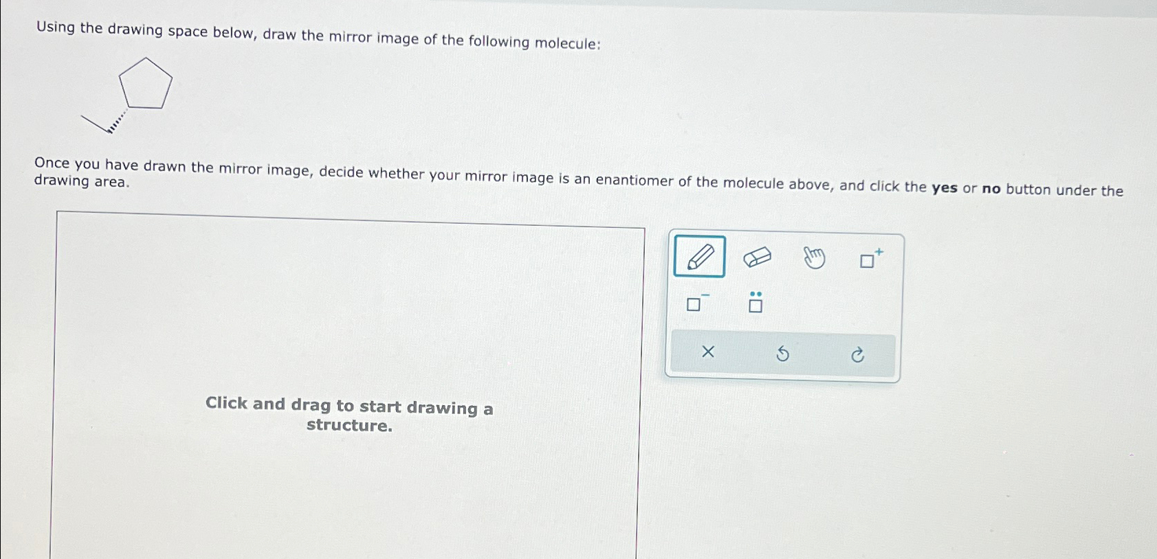 Solved Using the drawing space below, draw the mirror image | Chegg.com