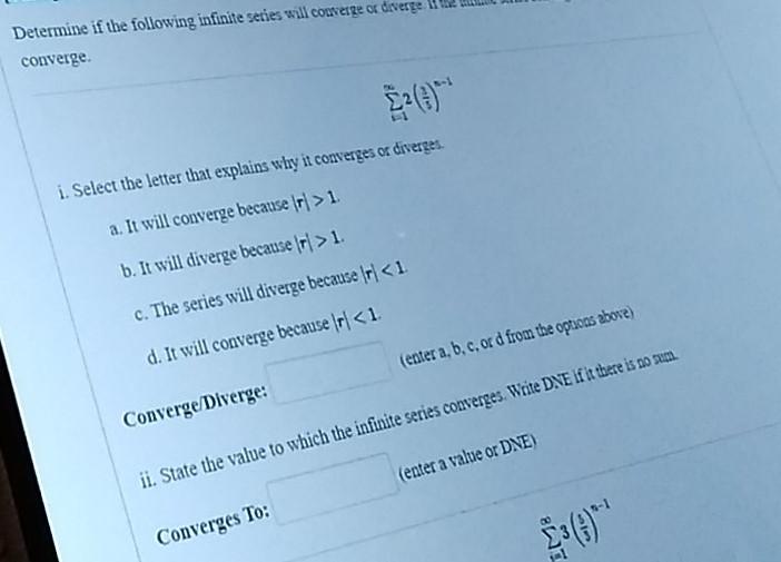 Solved Determine if the following infinite series will | Chegg.com