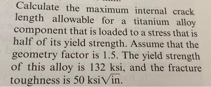 Solved Calculate the maximum internal crack length allowable | Chegg.com