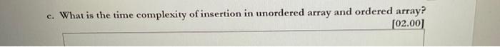 Solved C What Is The Time Complexity Of Insertion In