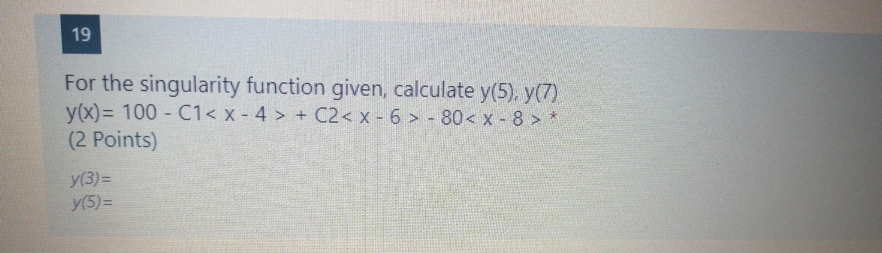 Solved 19 For The Singularity Function Given Calculate