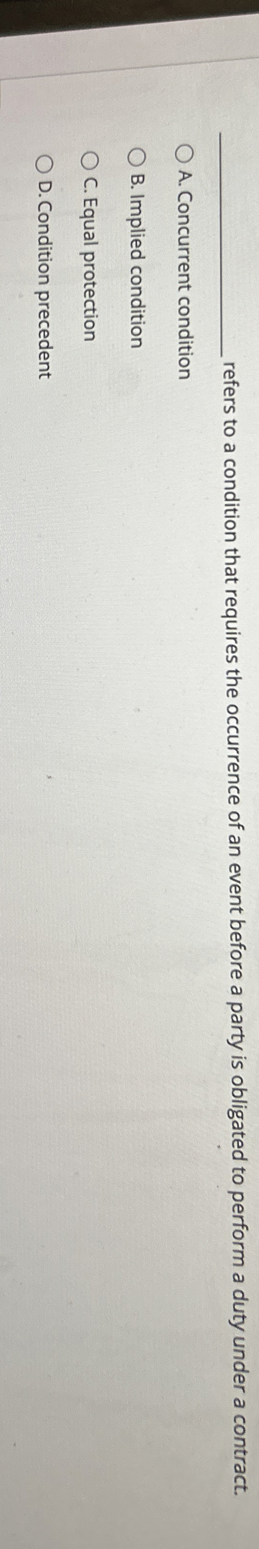 Solved refers to a condition that requires the occurrence of | Chegg.com