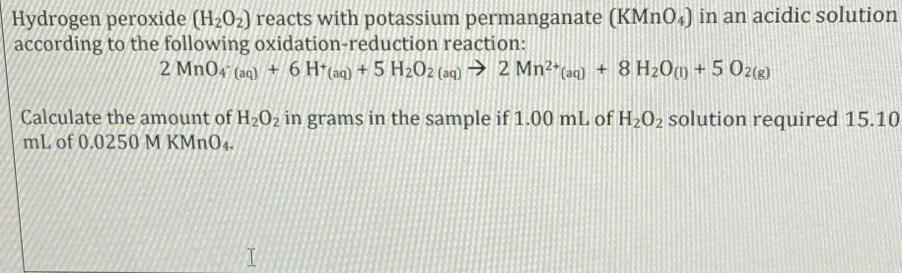 Solved Hydrogen peroxide (H2O2) ﻿reacts with potassium | Chegg.com
