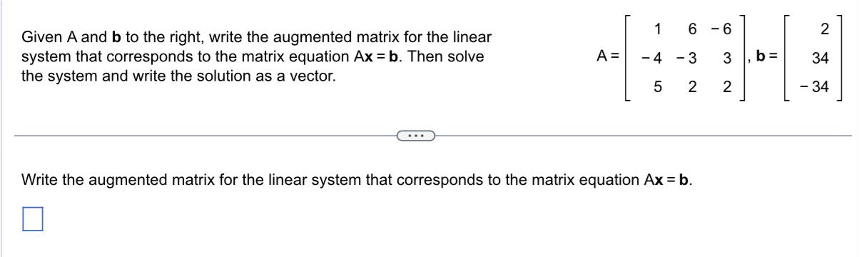 Solved Given A and b ﻿to the right, write the augmented | Chegg.com