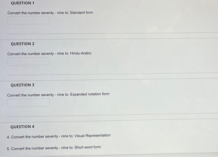 Solved Convert the number seventy - nine to: Standard form | Chegg.com