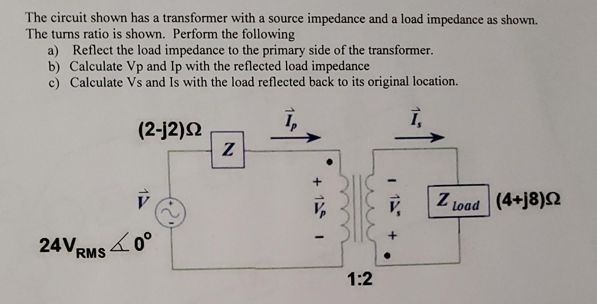 Solved a The circuit shown has a transformer with a source | Chegg.com