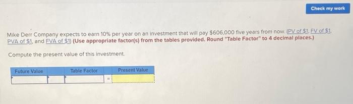 Solved Mike Derr Company expects to earn 10% per year on an | Chegg.com