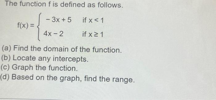 Solved The function f is defined as follows. f(x)={−3x+54x−2 | Chegg.com