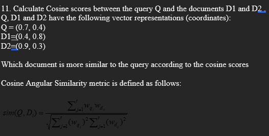 Solved Calculate Cosine scores between the query Q ﻿and the | Chegg.com