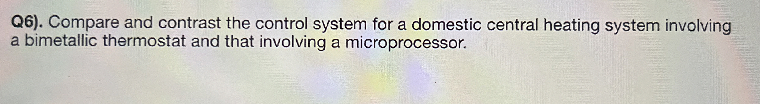 Solved Q6). ﻿Compare and contrast the control system for a | Chegg.com